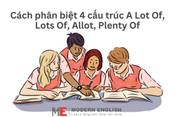 Cách phân biệt 4 A Lot Of, Lots Of, Allot, Plenty Of dễ nhớ nhất